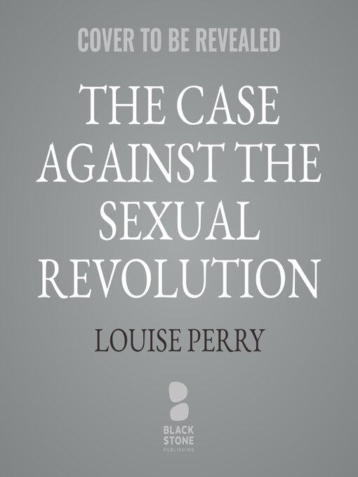 Libby - The Case against the Sexual Revolution